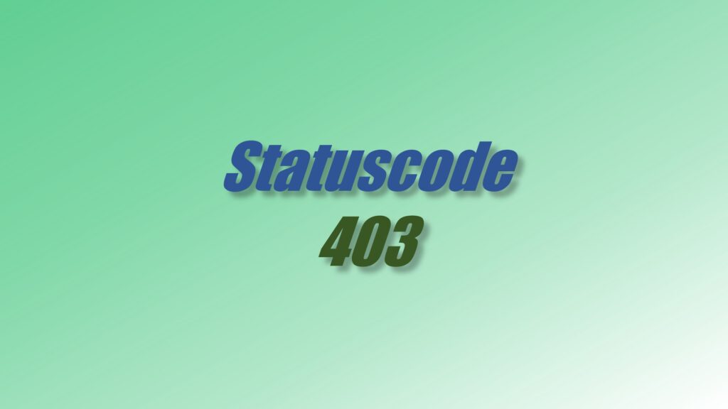 403 Statuscode erklärt- Definition & Bedeutung in SEO